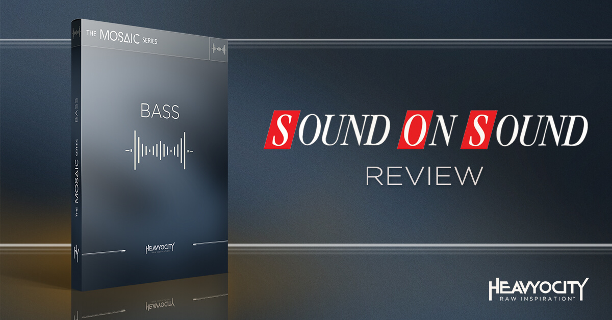 Sound On Sound Review of Mosaic Bass | Heavyocity